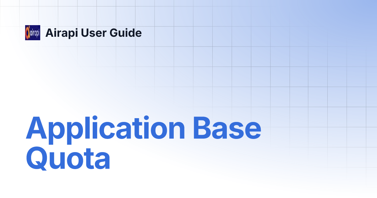 Application Base Quota | Airapi User Guide
