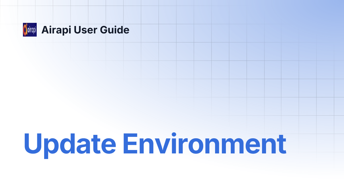 Update Environment Airapi User Guide